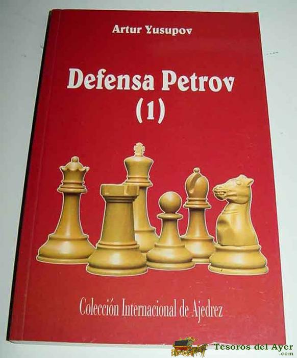 TesorosDelAyer.com · LIBROS · AJEDREZ · DEFENSA PETROV (1) - ARTUR ...